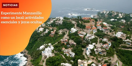 Experimente Manzanillo como un local: actividades esenciales y joyas ...